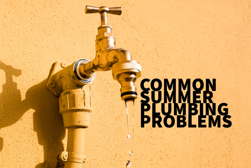 COMMON SUMMER PLUMBING PROBLEMS - Blog